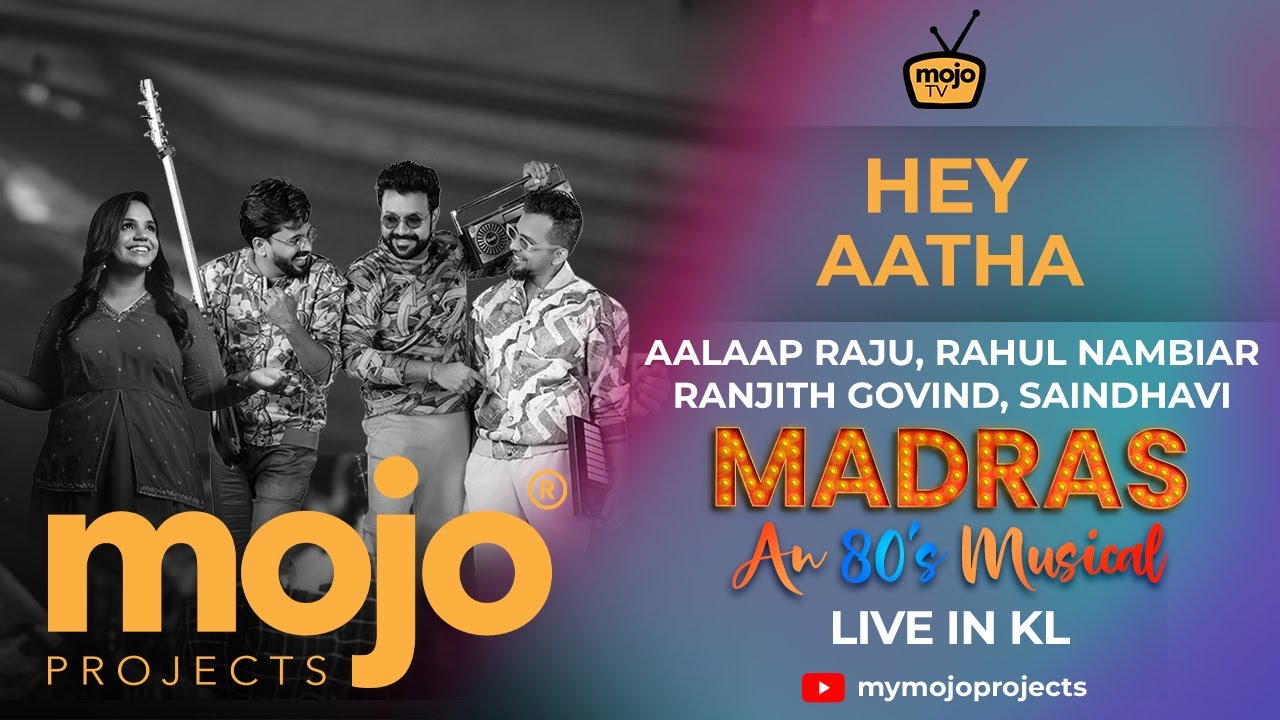 HEY AATHA | MADRAS, AN 80's MUSICAL | LIVE IN KUALA LUMPUR | MOJO PROJECTS - YouTube
