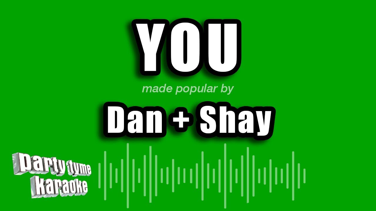 Dan + Shay - You (Karaoke Version) - YouTube