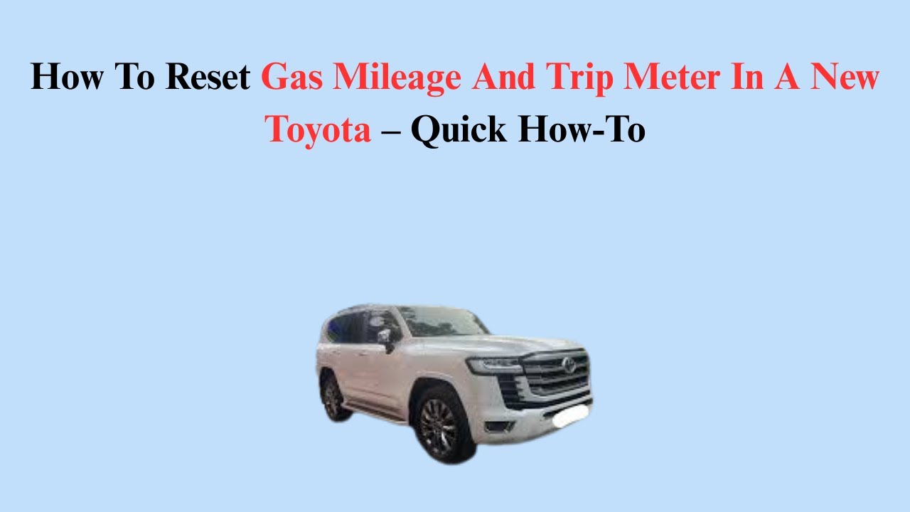 How To Reset Gas Mileage And Trip Meter In A New Toyota – Quick How-To ...