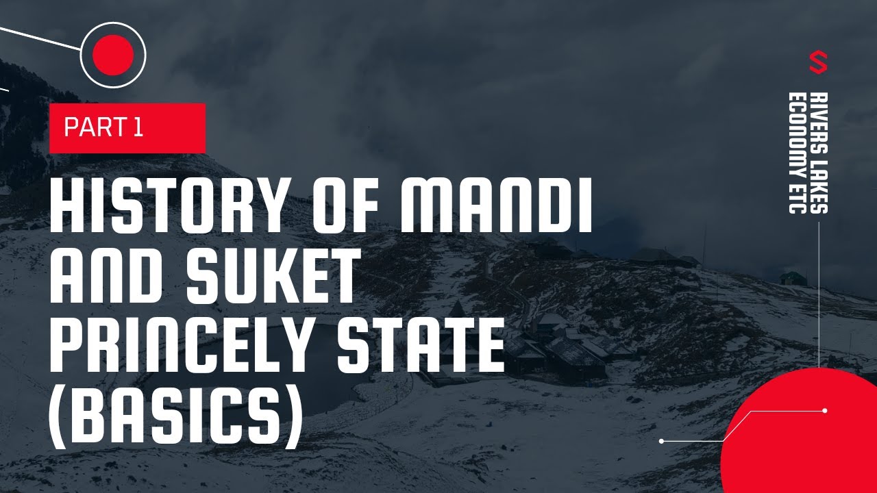 H20 History of Mandi and Suket Princely State Part 1 of 4 || Basics ...
