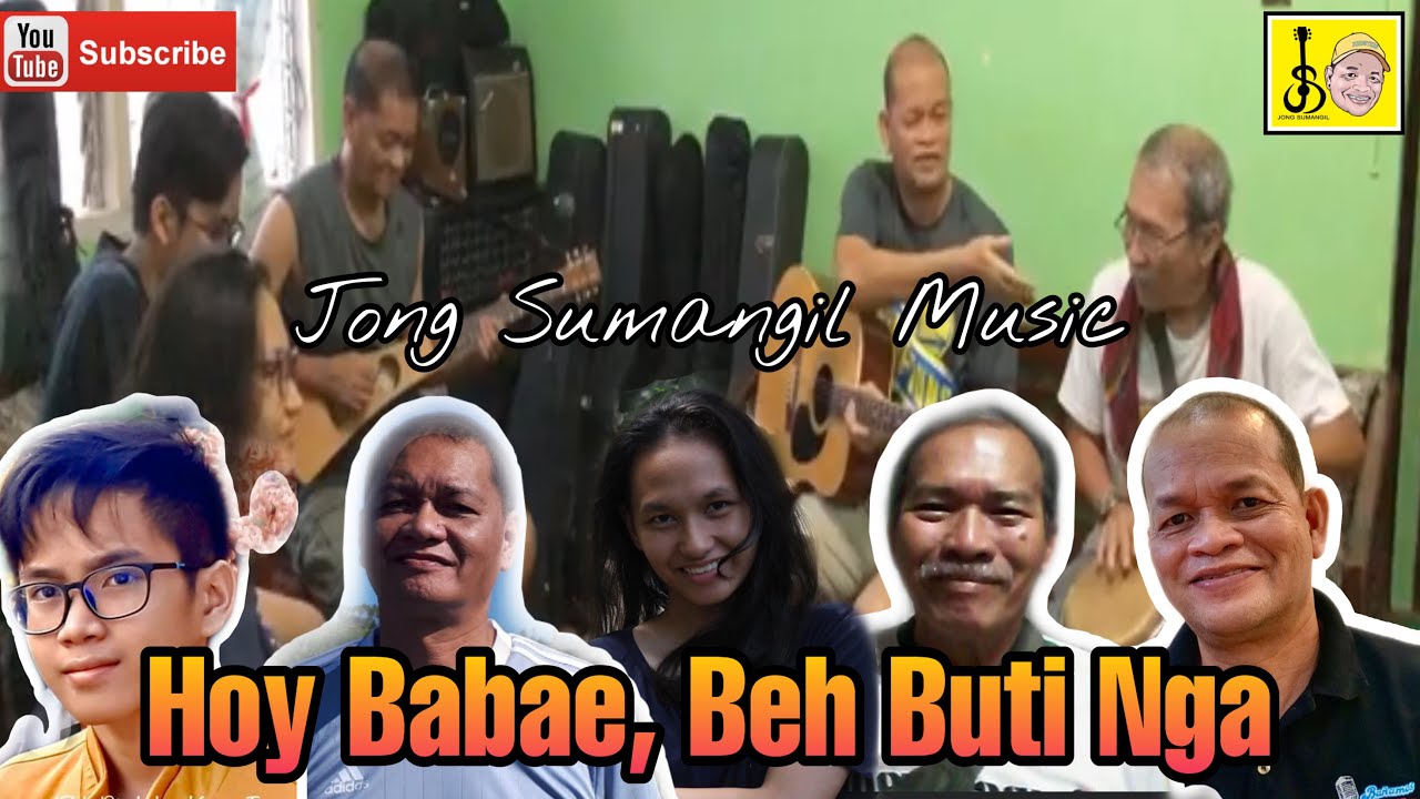 HOY BABAE, BEH BUTI NGA (original song) - Jong Sumangil feat. Sumangil ...