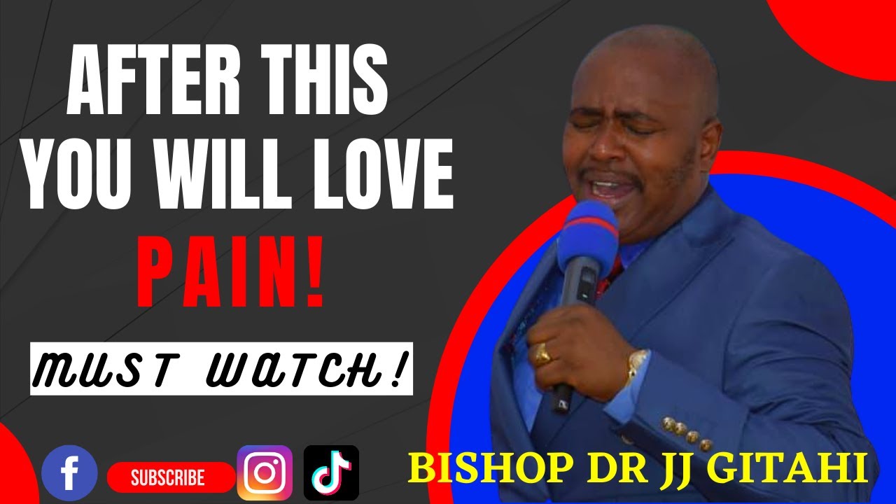 NECESSARY PAIN (part 1) | Dr Bishop JJ Gitahi - YouTube