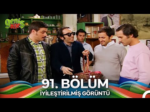 Geniş Aile 91. Bölüm (İyileştirilmiş Görüntü)
