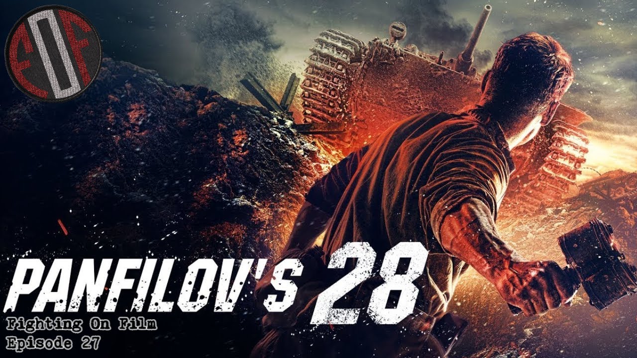 Fighting On Film Podcast: Panfilov's 28 Men (2016) - YouTube
