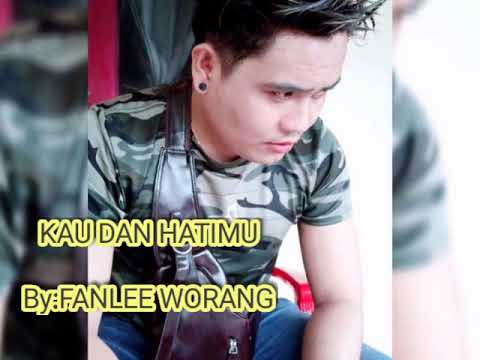 KAU DAN HATIMU-FanLee Worang - YouTube