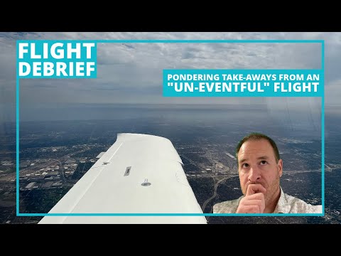 Flight Debrief - Take-aways from an 'Uneventful' Flight - YouTube