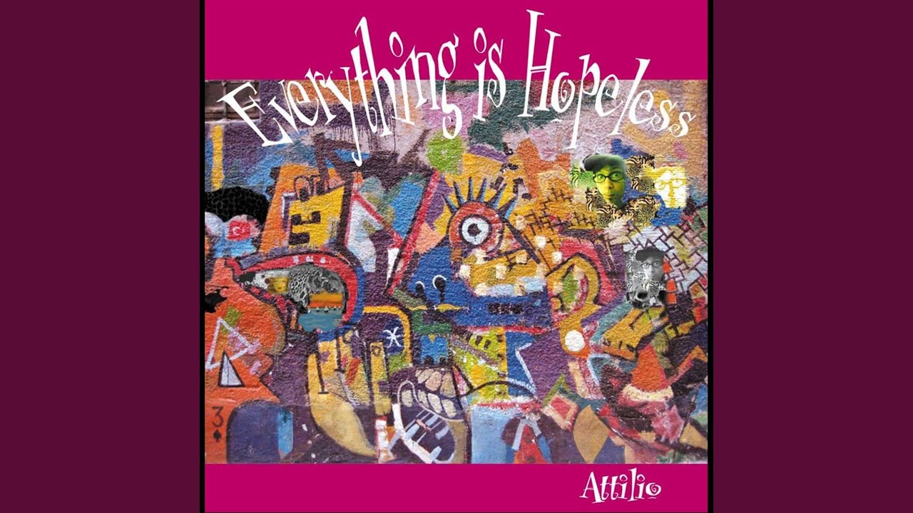 Everything Is Hopeless - YouTube