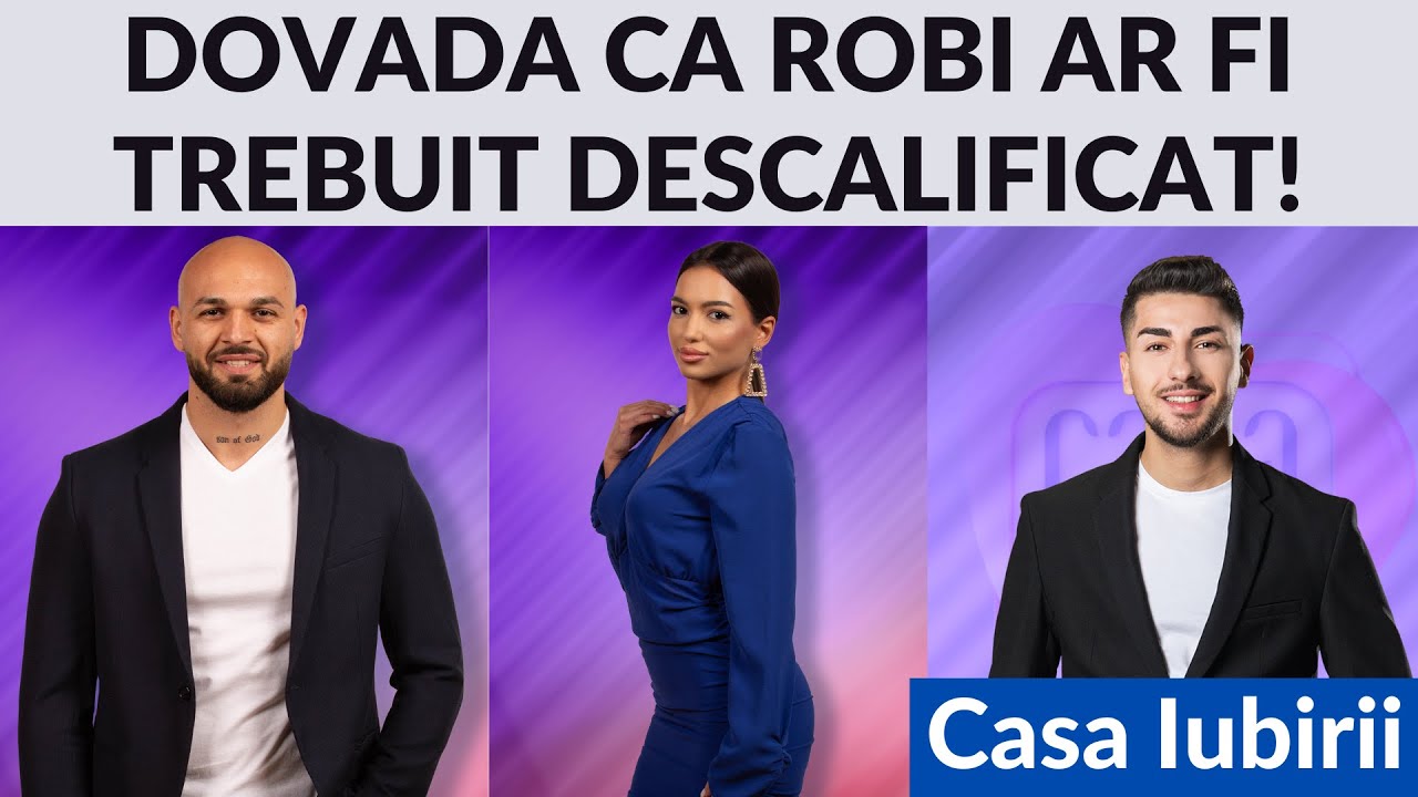 Casa Iubirii - Dovada pentru care Robi ar fi trebuit descalificat ...