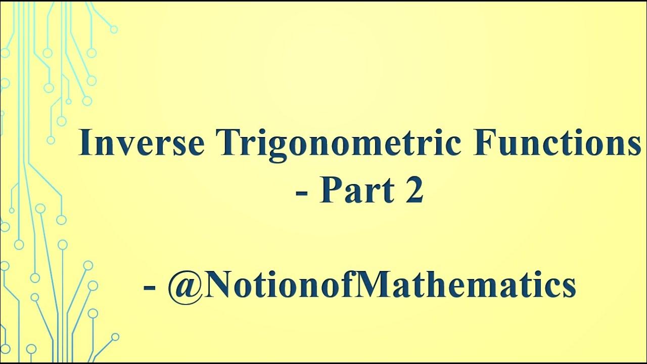 Inverse Trigonometric Functions - Part 2 - YouTube