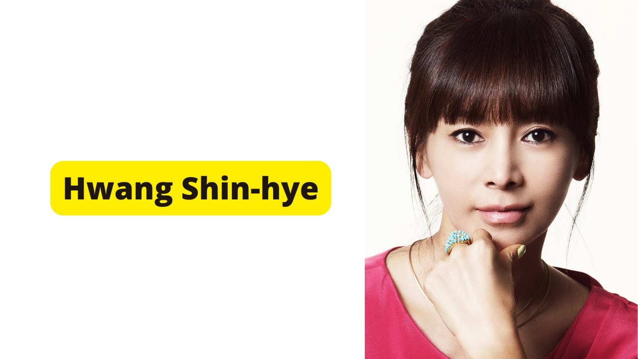 South Korean Actress Hwang Shin-hye Biography - YouTube