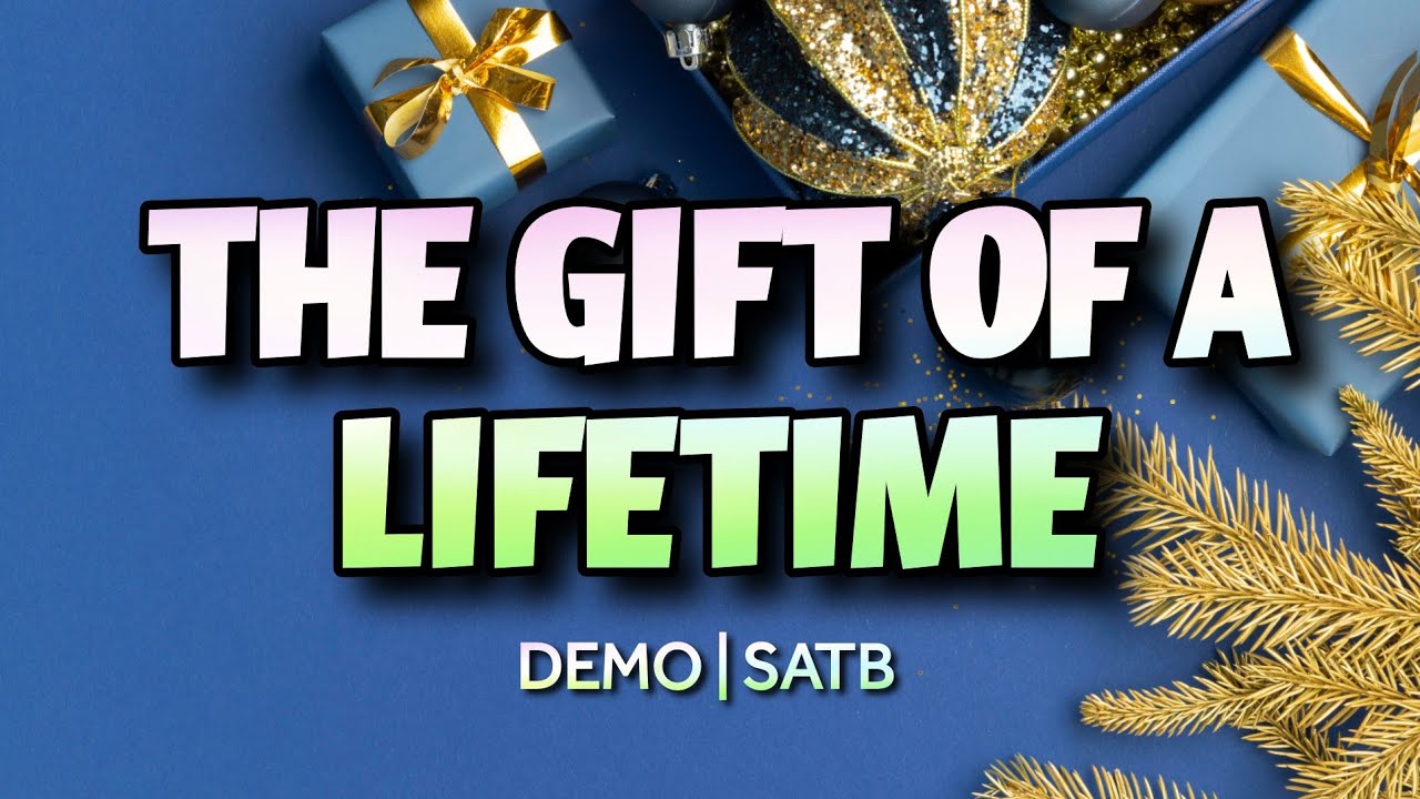 The Gift Of A Lifetime | DEMO | SATB | Song Offering - YouTube