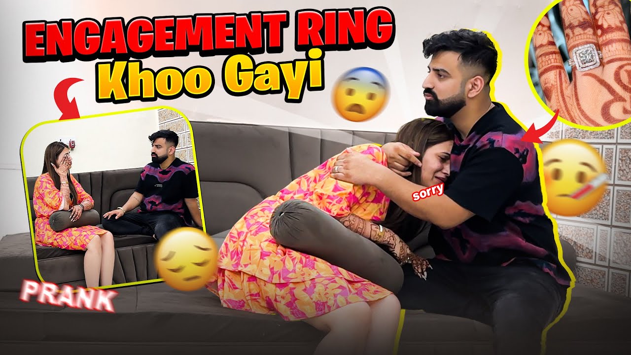 ENGAGEMENT RING KHOO GAYI😱 | PRANK On RAJAT😰 | UNEXPECTED REACTION😧 ...
