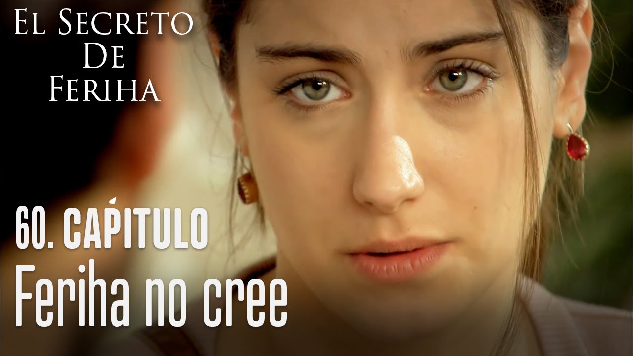 Feriha no cree - El Secreto De Feriha Capítulo 60 En Español - YouTube