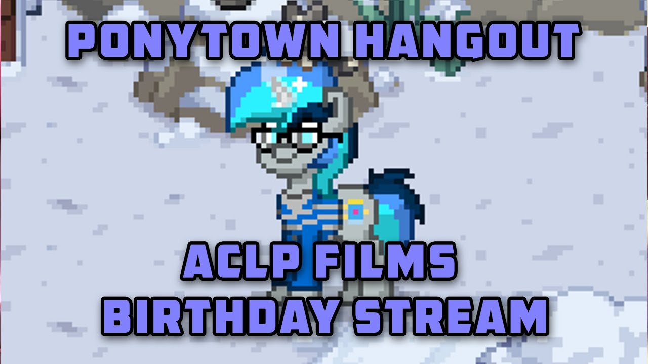 ACLP FILMS BIRTHDAY PONYTOWN MEETUP 2026 - YouTube