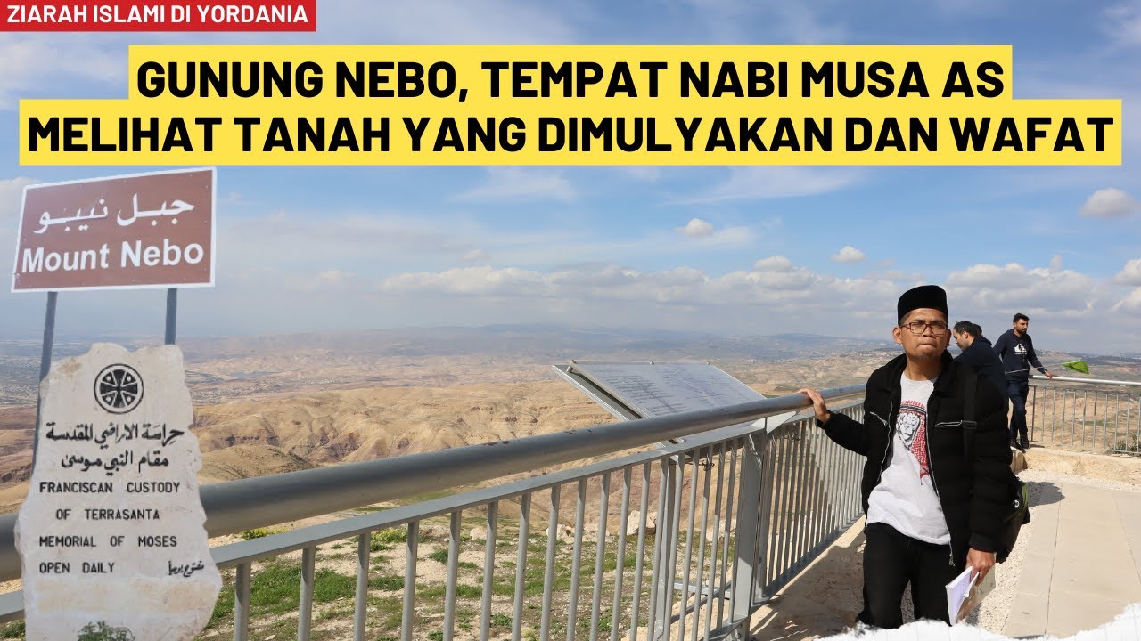Ziarah - Inilah Gunung Nebo, Tempat Nabi Musa AS Melihat Tanah yang ...