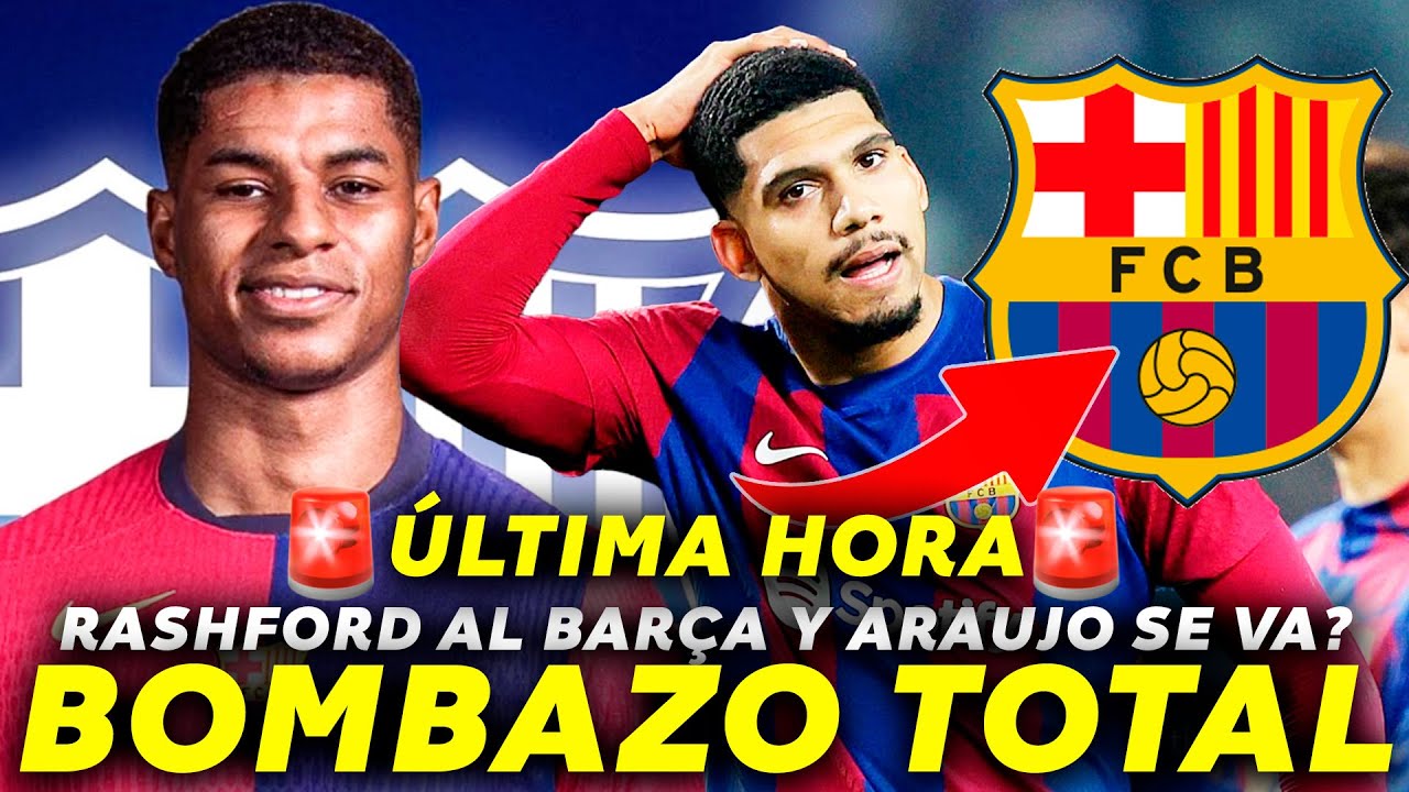 🚨 ¡RASHFORD al BARÇA y ARAUJO en la CUERDA FLOJA! BOMBAZO TOTAL en el ...