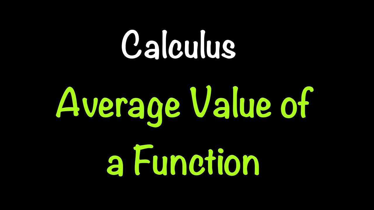 Calculus Average Value Of A Function Section 6 5 YouTube Calculus Average Value Of A Function Section 6 5 YouTube