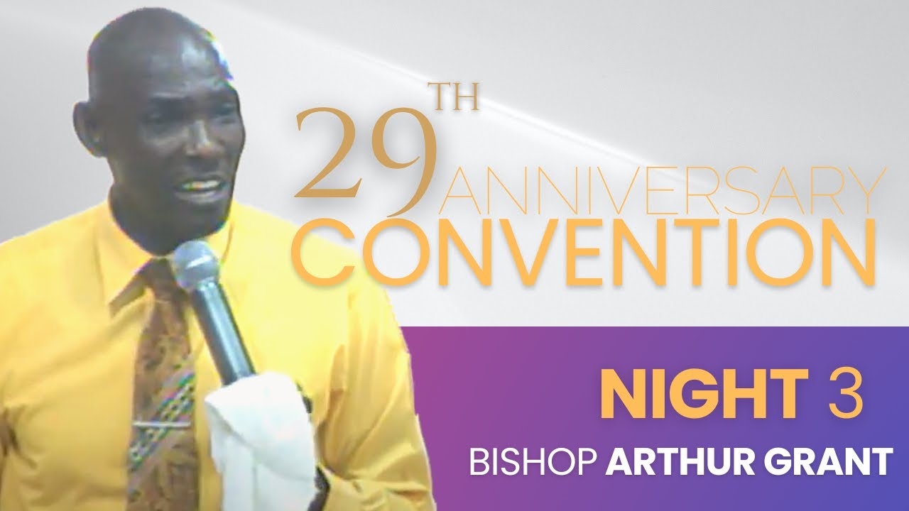 29th Anniversary Convention | Night 3 with Bishop Arthur Grant | PFM Goshen - YouTube