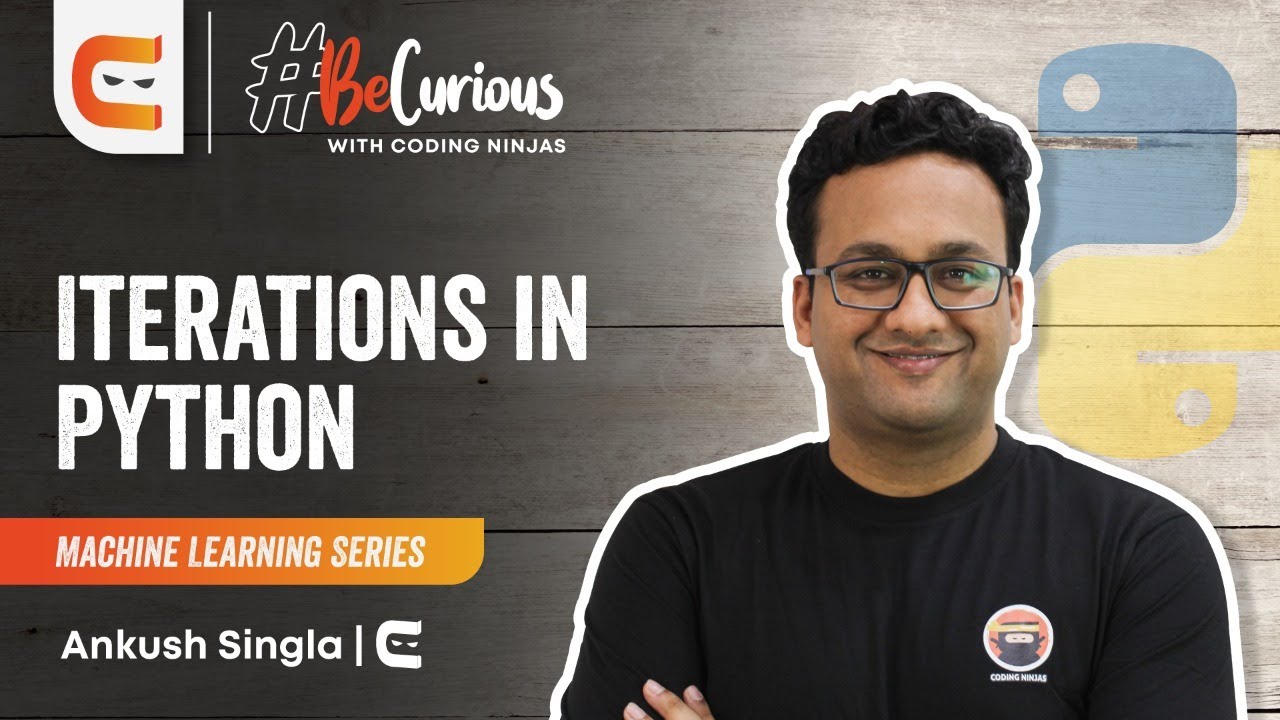 Iterations in Python| Machine Learning Placement Series| Ankush Singla - YouTube