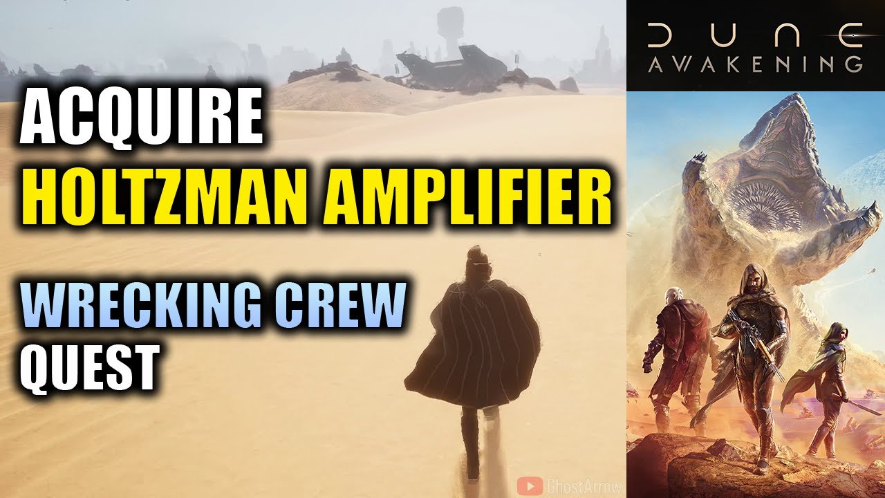 Acquire Holtzman Amplifier - Wrecking Crew Quest | Dune Awakening - YouTube