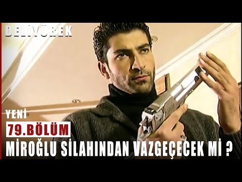 Miroğlu Silahından Vazgeçecek Mi? - Deli Yürek - 79.Bölüm
