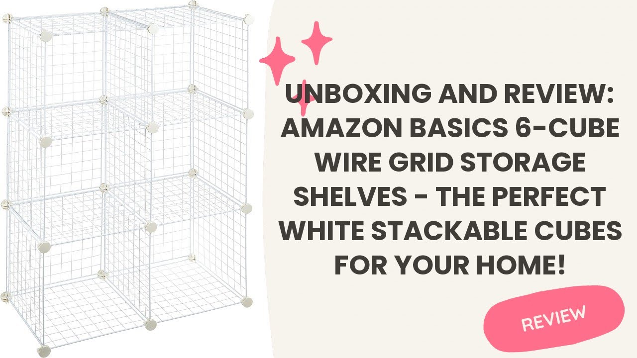 Unboxing and Review: Amazon Basics 6-Cube Wire Grid Storage Shelves ...