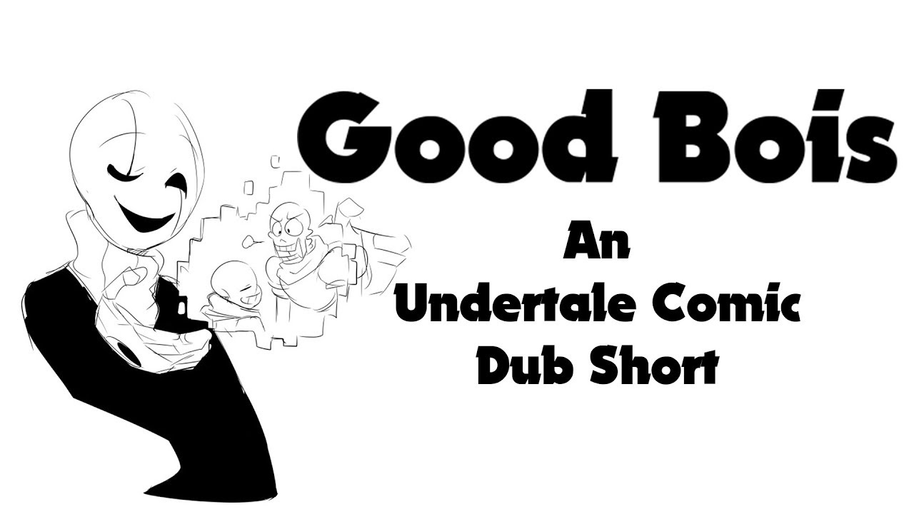 Good Bois - An Undertale Comic Dub Short - YouTube
