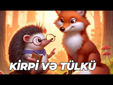 Kirpi və tülkü (Azərbaycan dilində nağıl)
