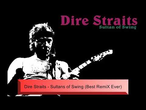 Dire Straits - Sultans of Swing (Best RemiX Ever) (1978)