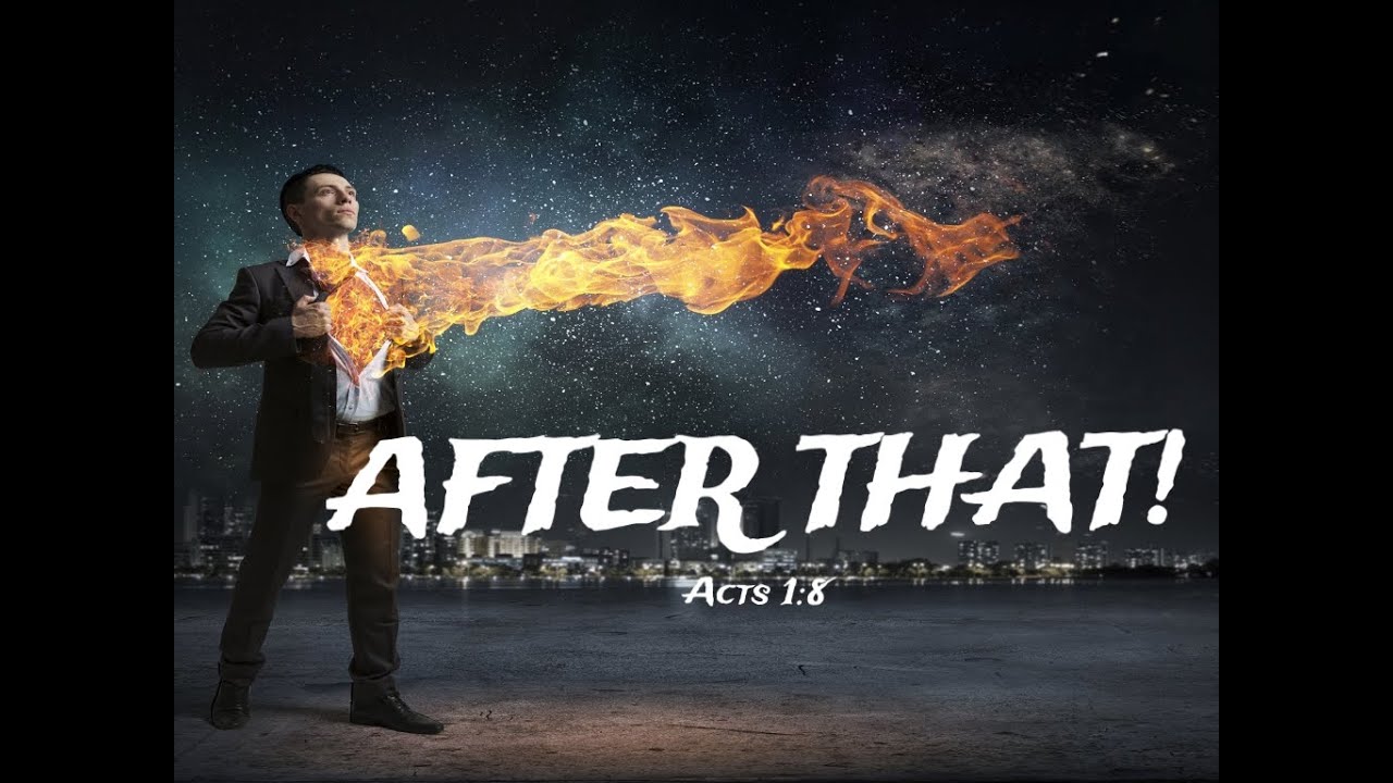 After That! | Acts 1:8 | Pastor Devonshire - YouTube
