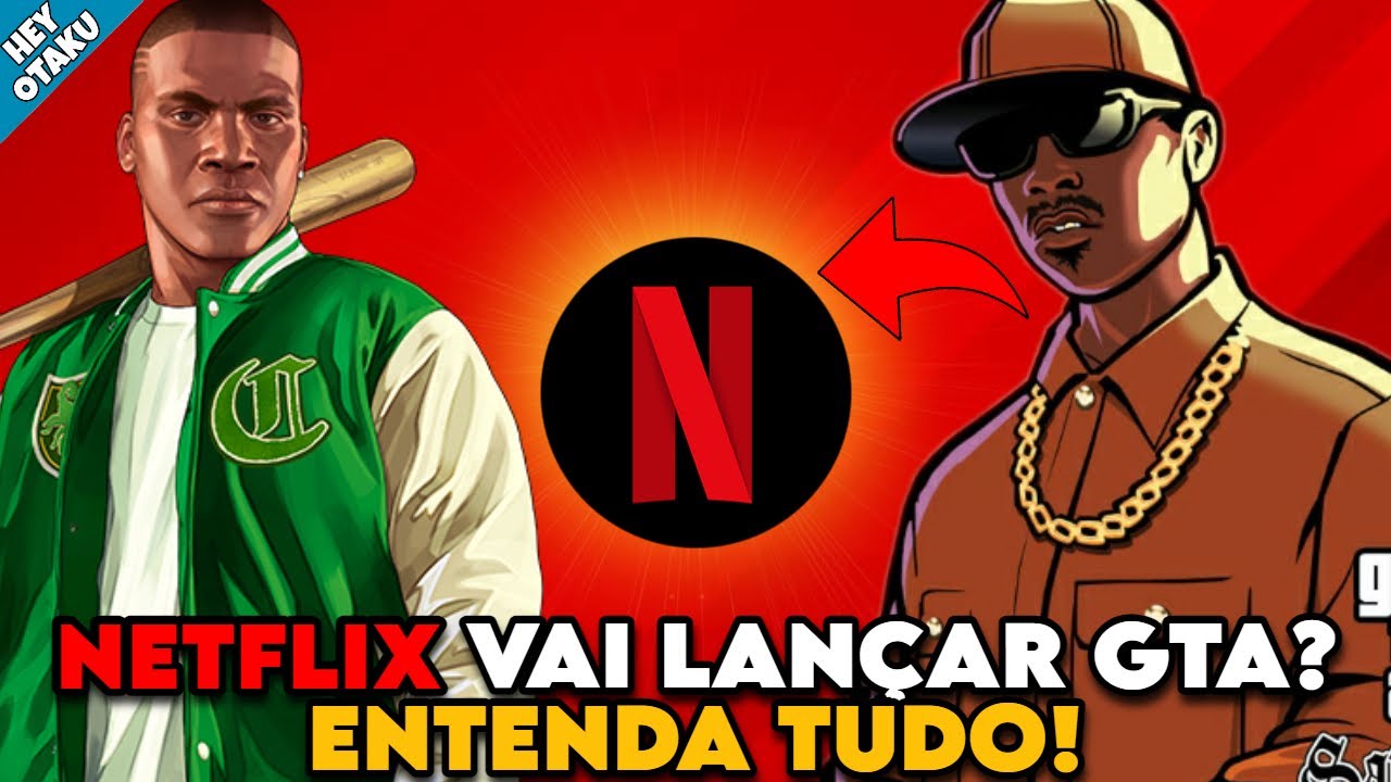 URGENTE! NETFLIX ANUNCIA O LANÇAMENTO DE GTA EM SEU APLICATIVO DE GRAÇA ...