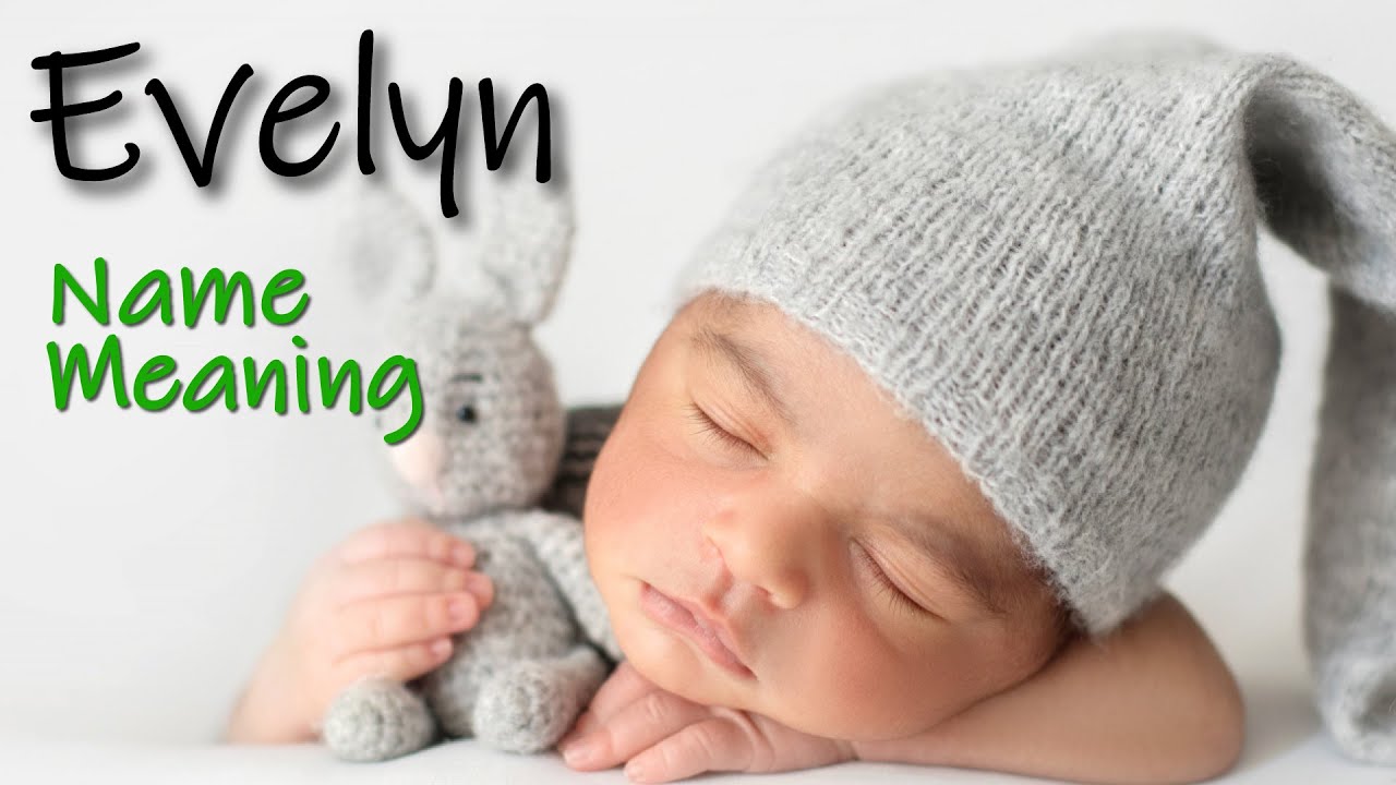 Evelyn | Name Meaning 👶🥰 ️ - YouTube