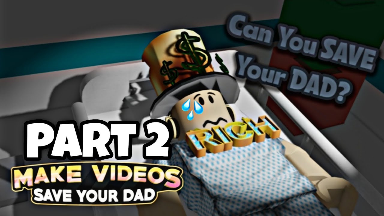 Im Coming Dad!! Make Videos To Save Your Dad [Part 2] - YouTube