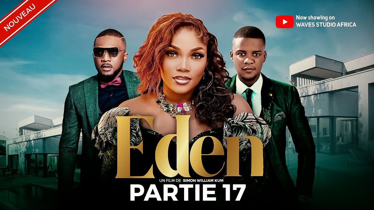 EDEN FILM PART 17 (série Africaine) réalisation : Simon William KUM ...