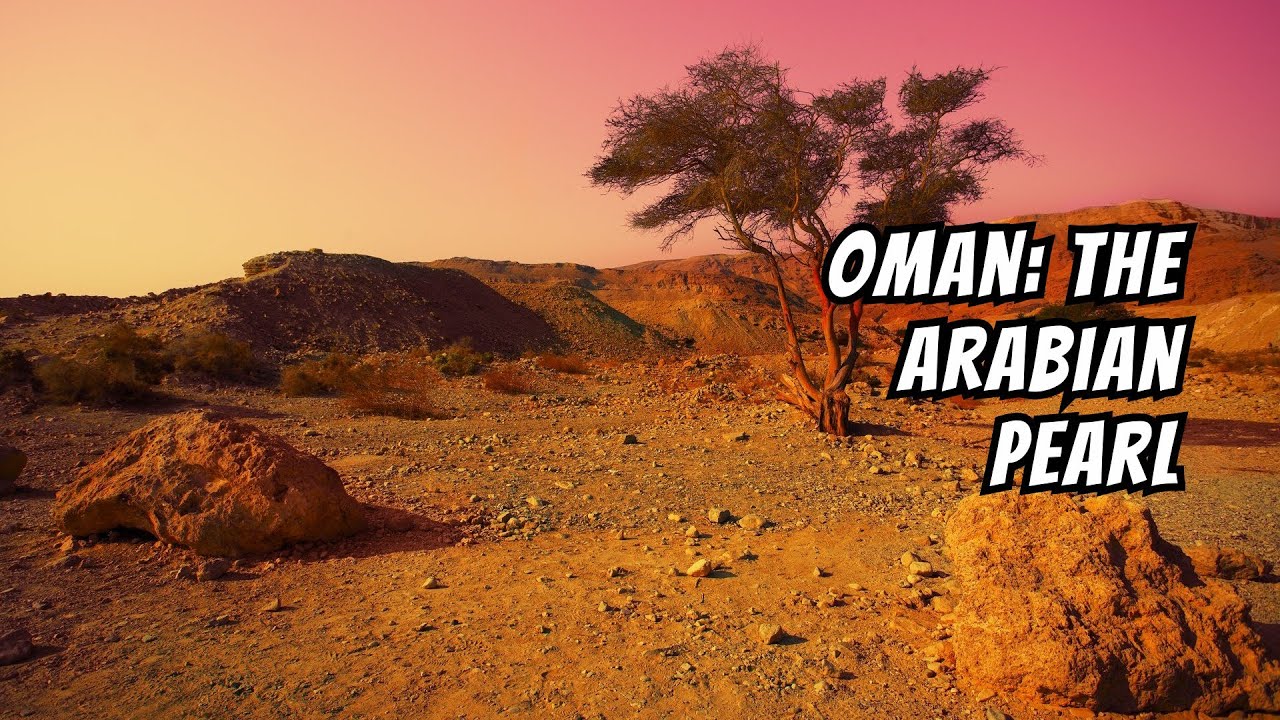 #Oman: A Jewel of the Arabian Peninsula#, - YouTube