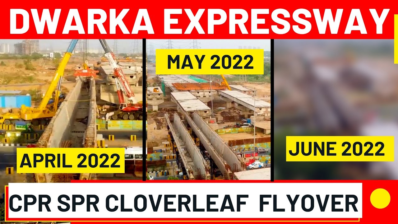 Dwarka Expressway: CPR SPR CloverLeaf Flyover का इतना काम अभी बाकी हैं ...