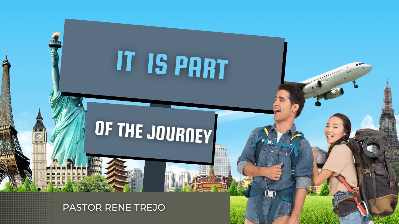 IT IS PART OF THE JOURNEY- PASTOR RENE TREJO #churchservice #lieecvn ...