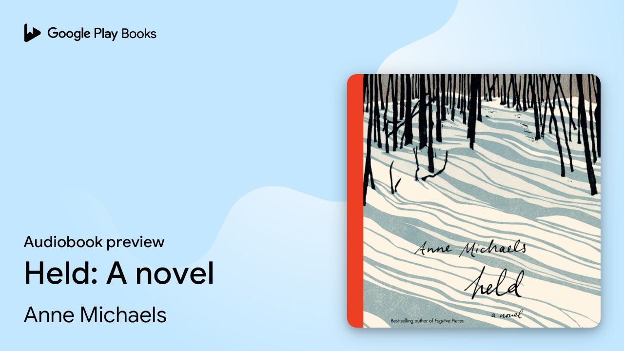 Held: A novel by Anne Michaels · Audiobook preview - YouTube