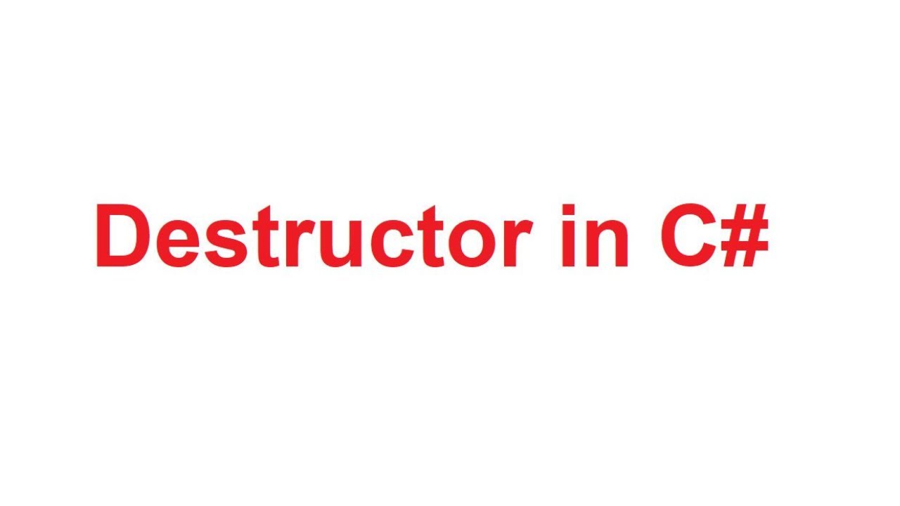 Destructor In C Destructor In Csharp With Examples Youtube