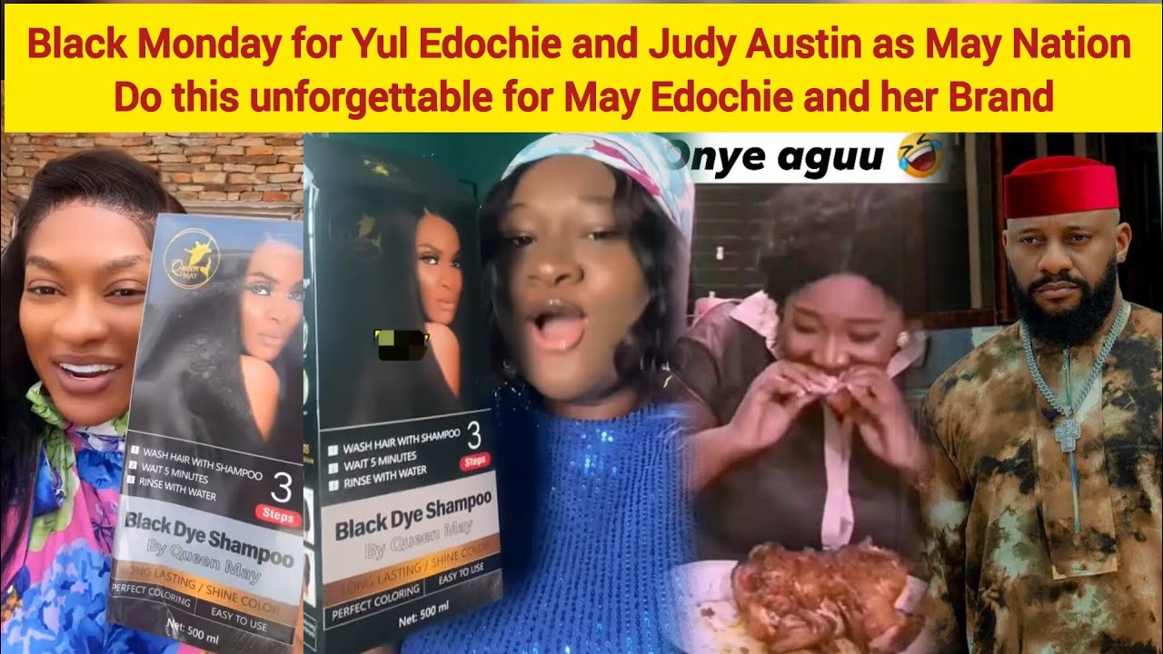 Black Monday for Yul Edochie and Judy Austin as May Nation Do this for ...