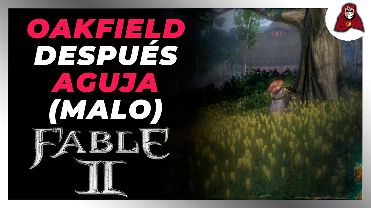 Fable 2 - Oakfield Después De Regresar De La Aguja Quebrada - Lado ...