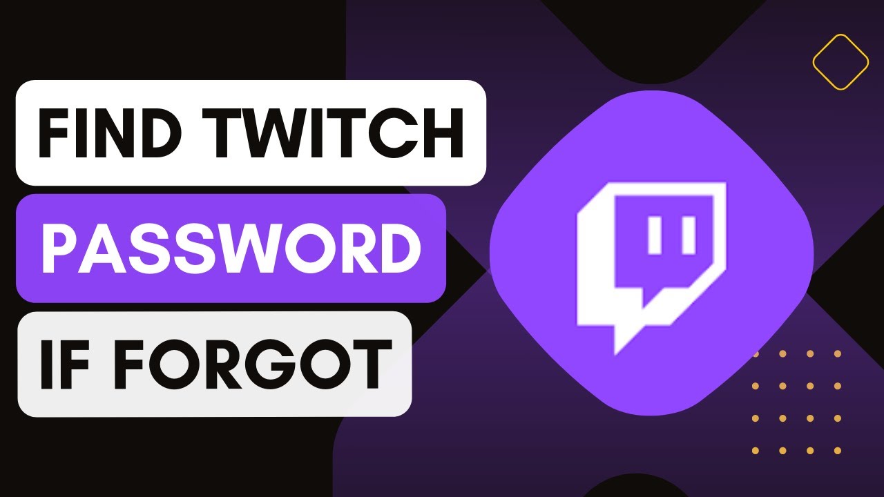 How To Find Your Twitch Password If You Forgot It { UserName & Password ...