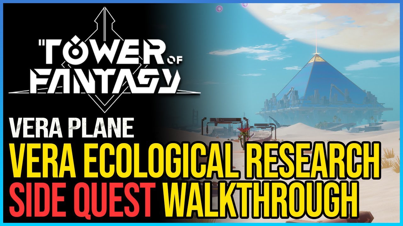 Vera Ecological Research Tower of Fantasy - YouTube