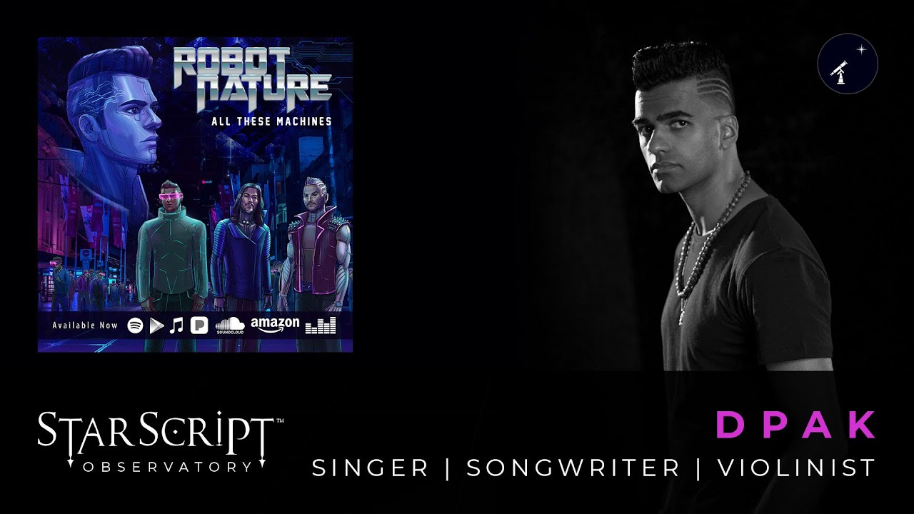DPAK | Robot Nature Singer, Songwriter, Violinist | StarScript ...