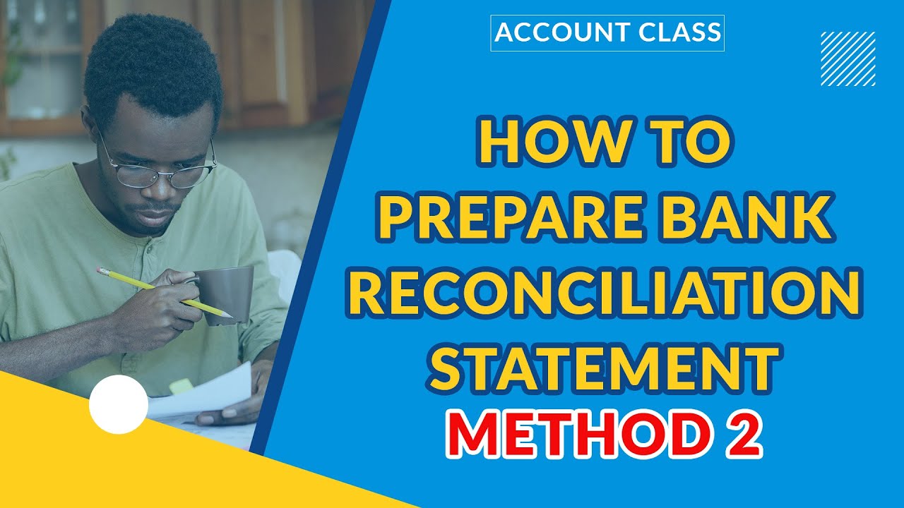 HOW TO PREPARE BANK RECONCILIATION STATEMENT METHOD 2 | FINANCIAL ...