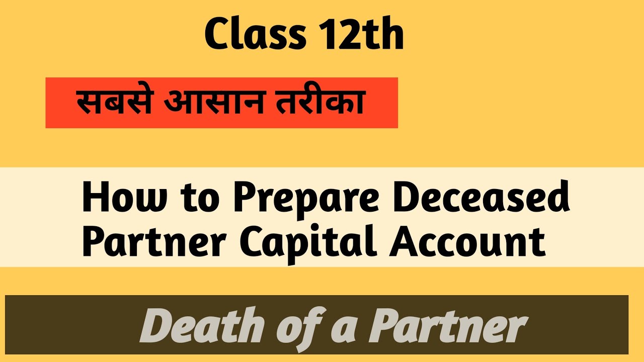 Deceased Partner capital account class 12th | Death of a partner class ...
