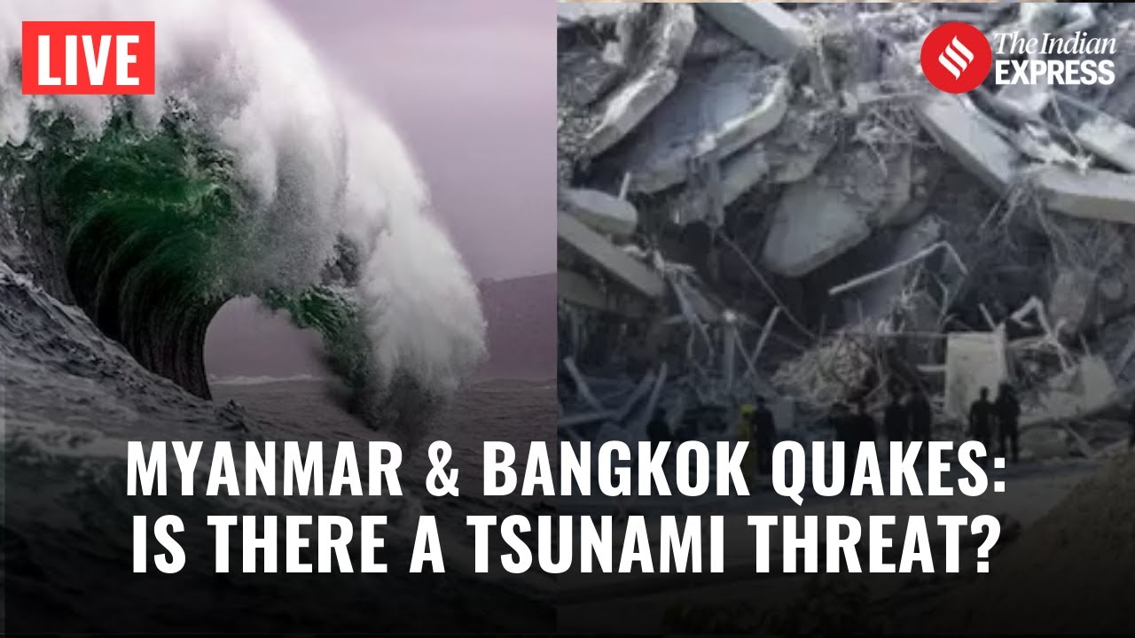 Myanmar & Bangkok Earthquakes LIVE: How Quakes Trigger Massive Tsunamis ...