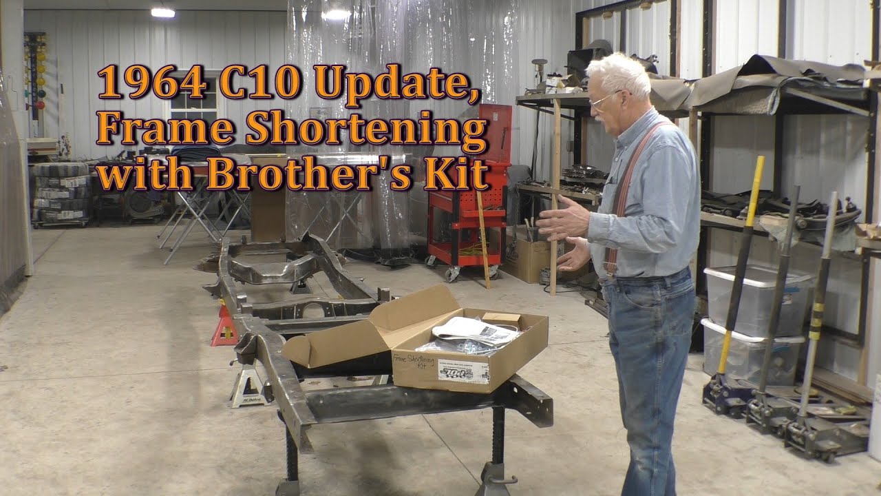 1964 C10 Pickup Update Frame Shortening (Brothers Kit) - YouTube