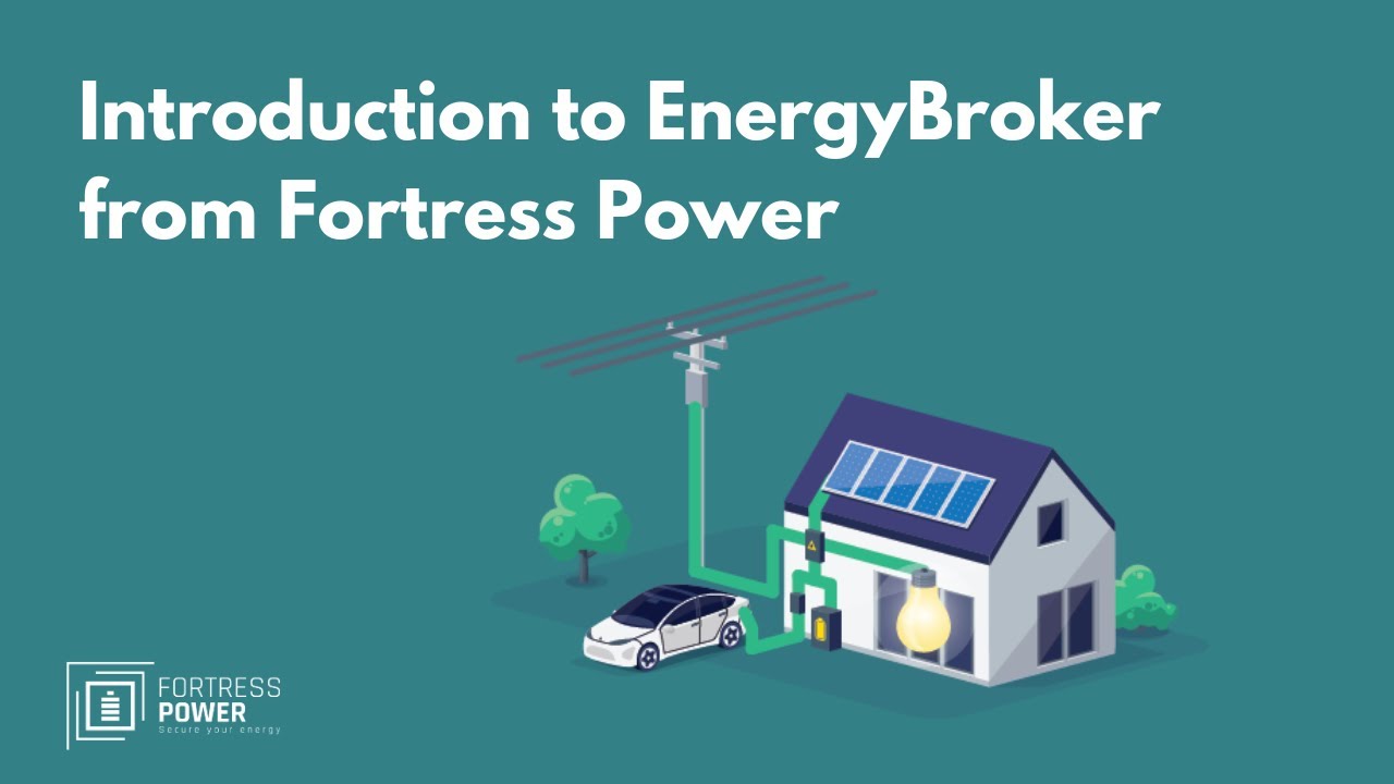 Introduction to EnergyBroker from Fortress Power - YouTube