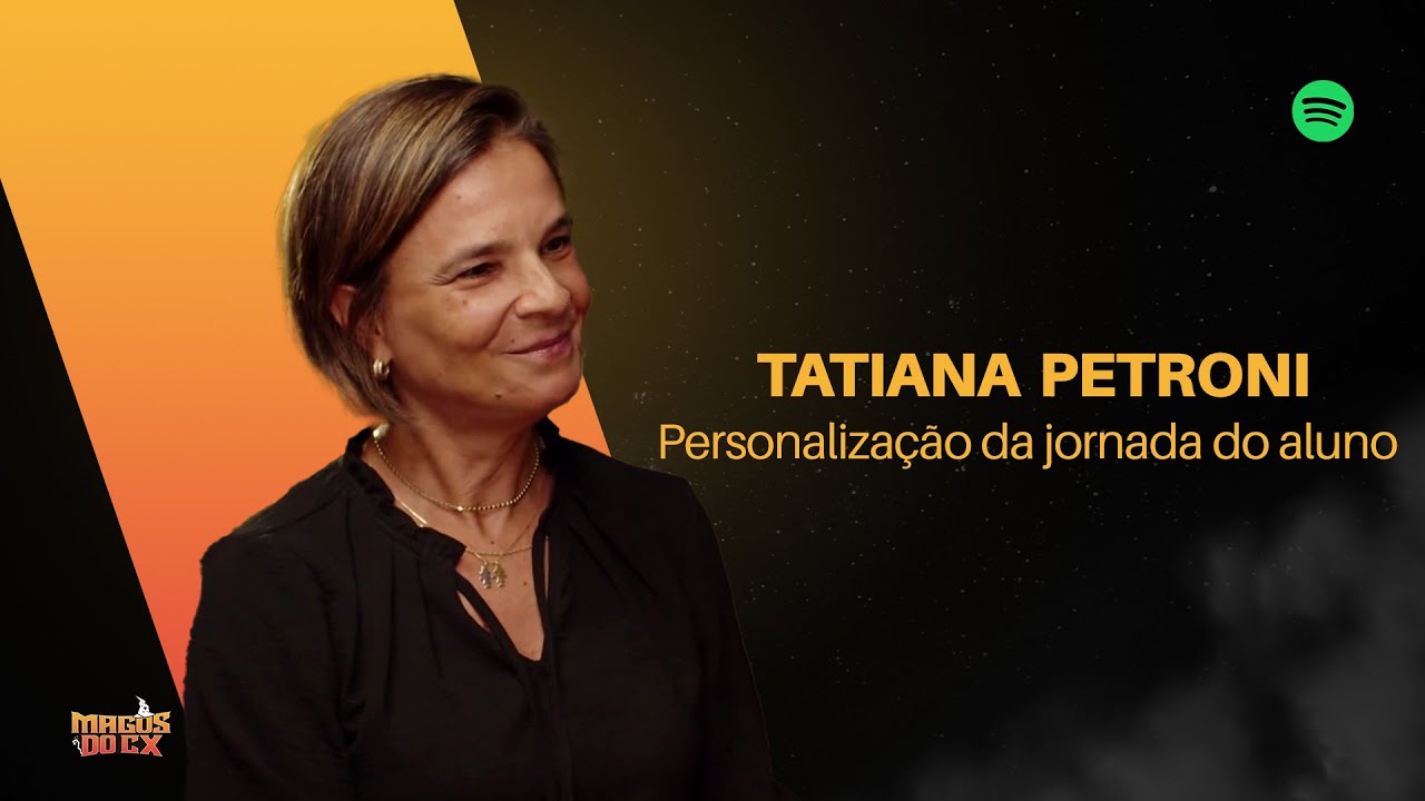 #110 Magos do CX com Tatiana Petroni: Personalização da Jornada do ...